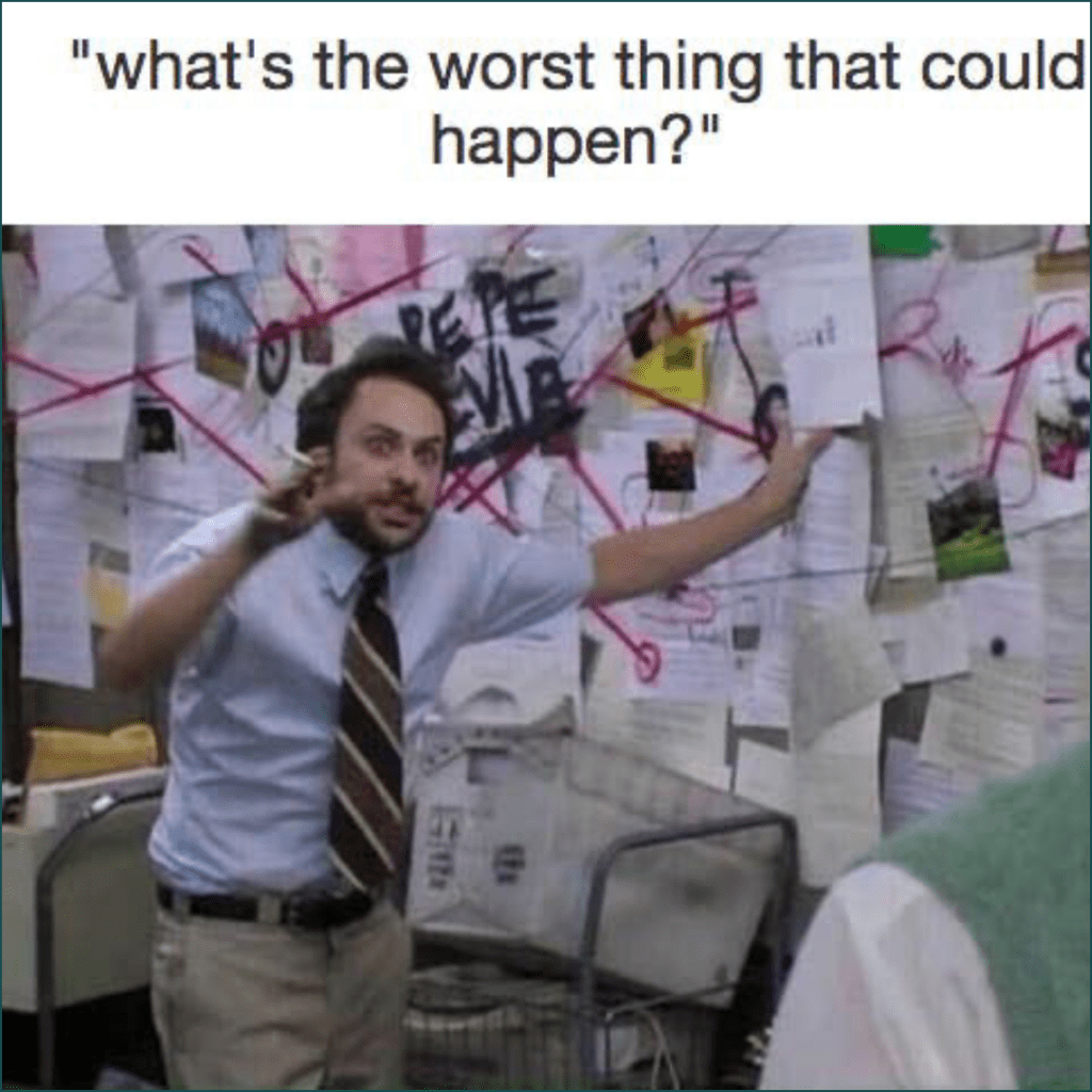 whats-the-worst-that-could-happen-meme - Introvert, Dear